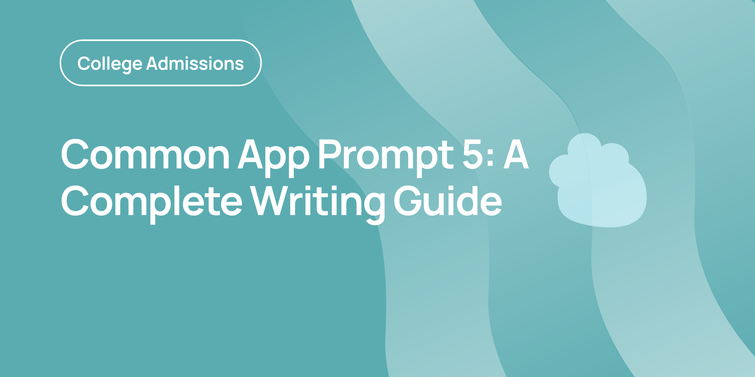 Common App Prompt 5: A Complete Writing Guide | OnePrep