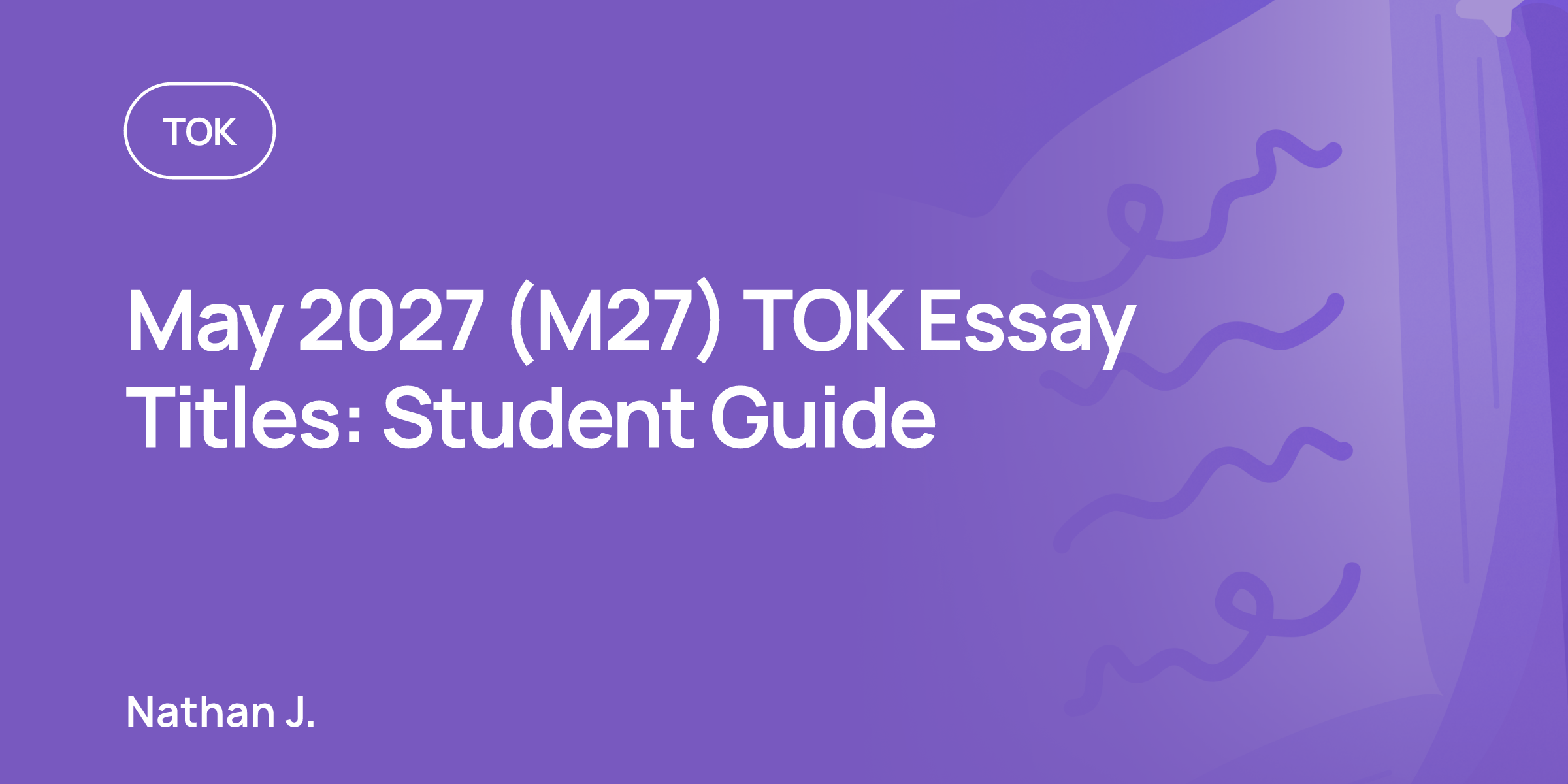 May 2027 (M27) TOK Essay Titles: Student Guide | RevisionDojo