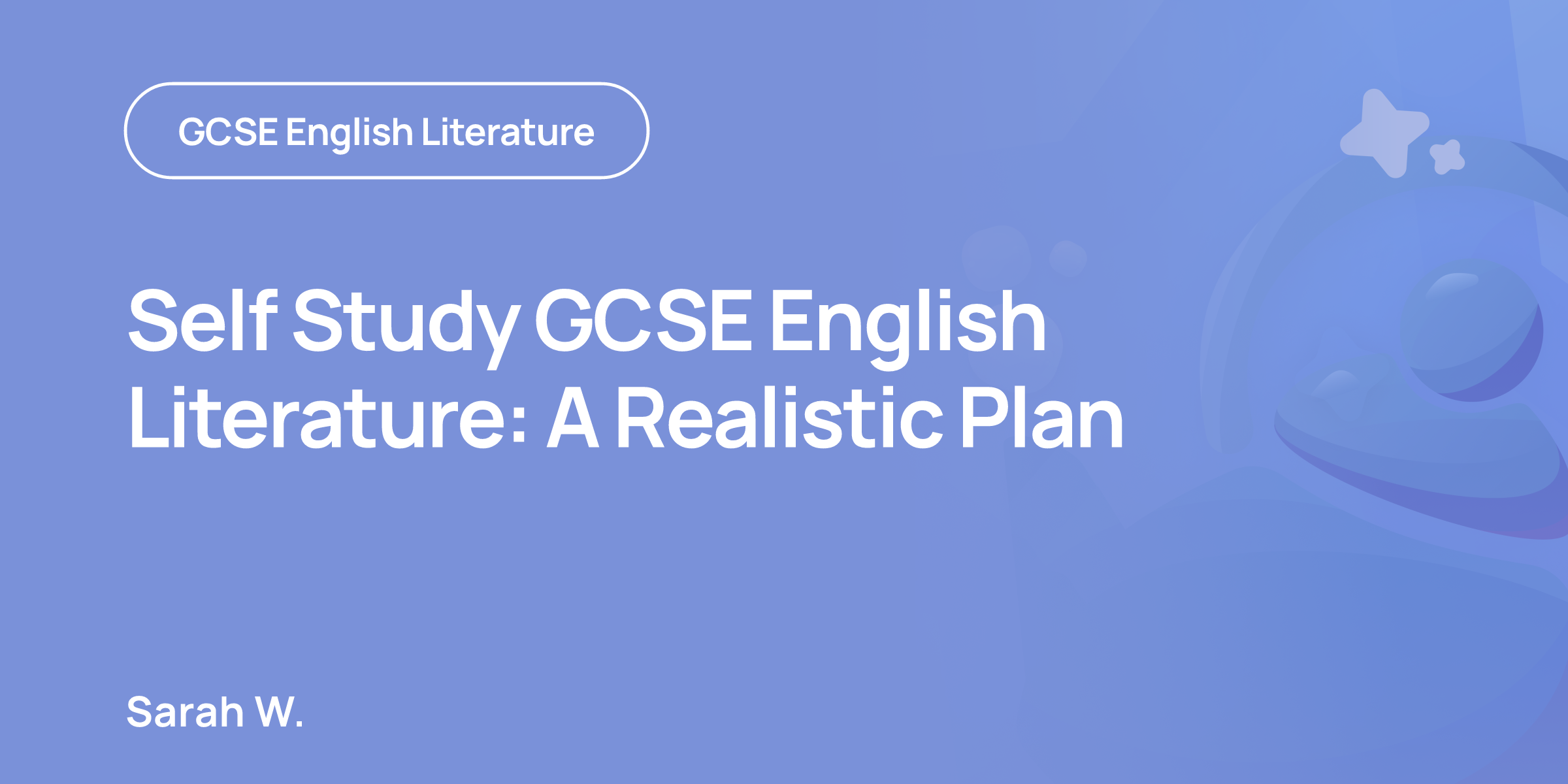 Self Study GCSE English Literature: A Realistic Plan | MathsGenie